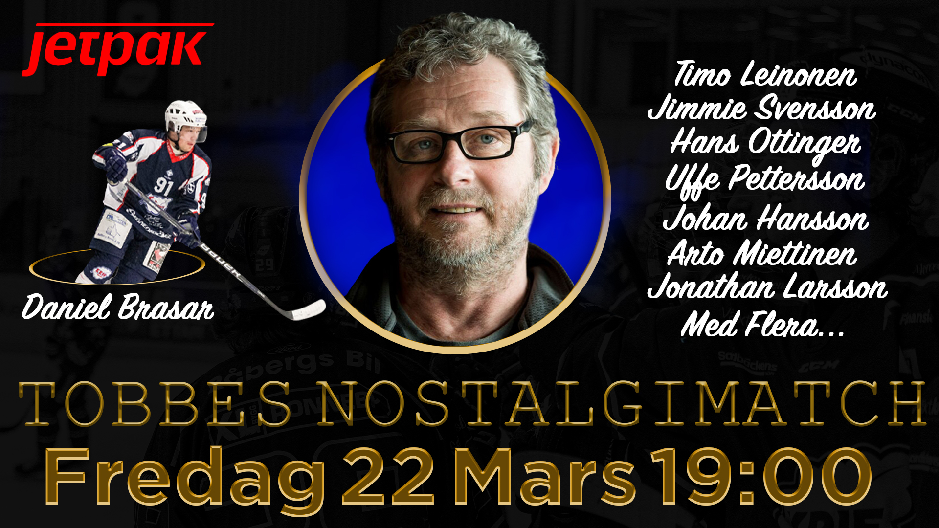 Tobbes Nostalgimatch Fredagen den 22 Mars 19:00 - Hockeyettan.se